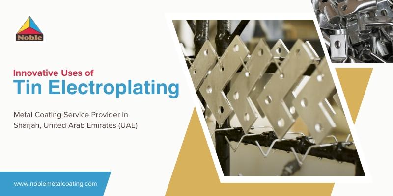 Innovative Uses of Tin Electroplating in Modern Industry